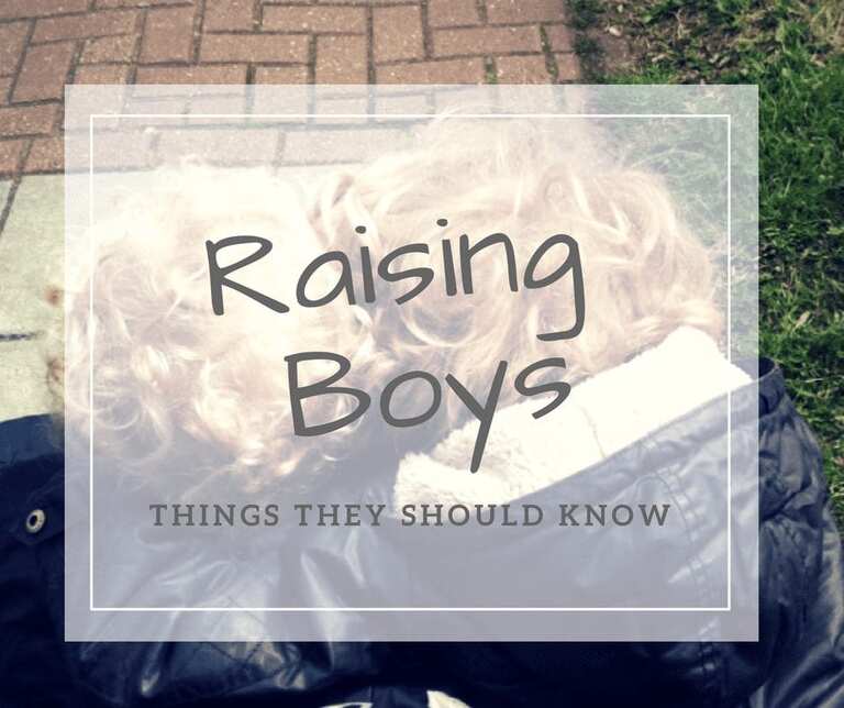 Raising Boys - Things I want them to know - Navigating Baby